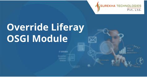 Surekha Technologies Do You Want To Override Liferay Osgi Module You Need A Module That