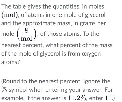Solved The Table Gives The Quantities In Moles Mol Of Atoms In One Mole Of Glycerol And The