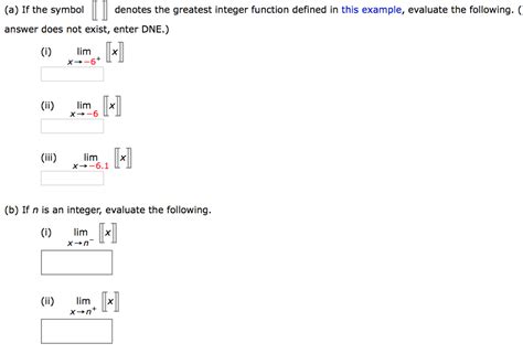 Solved A If The Symbol Denotes The Greatest Integer