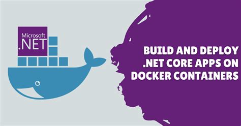 Build And Deploy Net Core Applications Using Docker Containers By