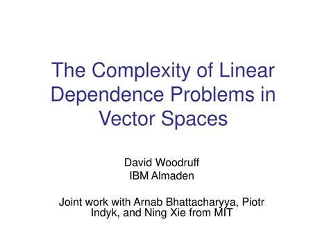 Ppt The Complexity Of Linear Dependence Problems In Vector Spaces Powerpoint Presentation Id