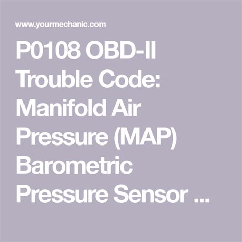 P0108 OBD II Trouble Code Manifold Air Pressure MAP Barometric Pressure Sensor Circuit High