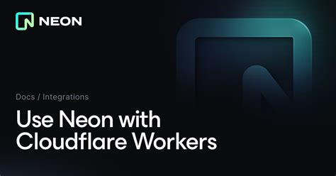 Use Neon With Cloudflare Workers Neon Docs