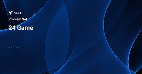 679 24 Game Solutions And Explanation Vultr Docs