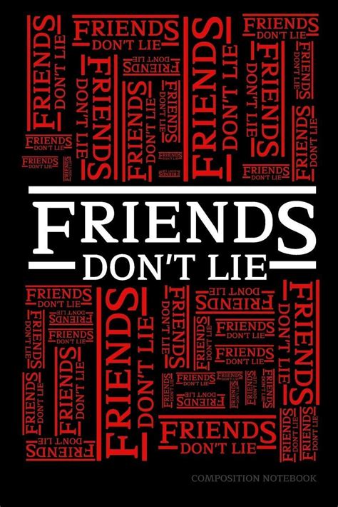 Friends Dont Lie Wallpapers Top Free Friends Dont Lie Backgrounds