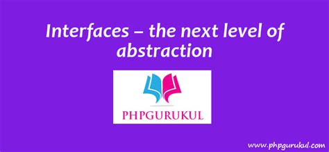 Interfaces The Next Level Of Abstraction Interface In Php