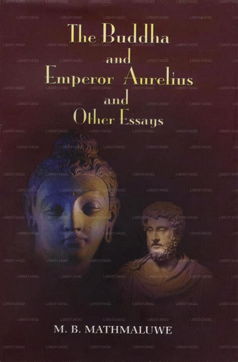The Buddha And Emperor Aurelins And Other Essays By Mb Mathmaluwe 9789553001993 Lakpura™
