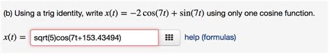 Solved B Using A Trig Identity Write Xt 2 Cos7t