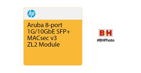 Aruba 8 Port 10g Sfp Macsec V3 Zl2 Module J9993a Bandh Photo Video