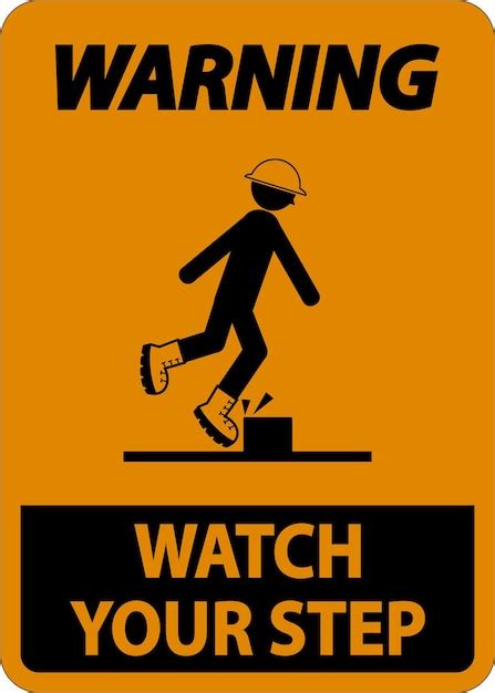 Premium Vector Warning Watch Your Step Sign On White Background