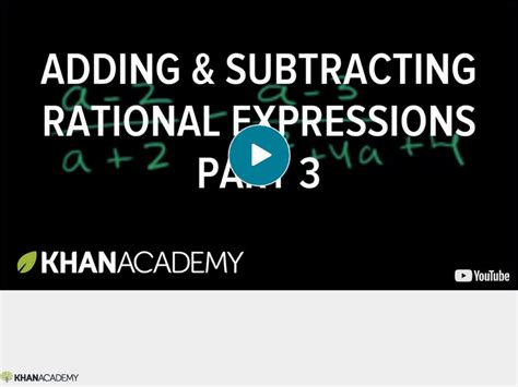 Khan Academy Algebra Adding And Subtracting Rational Expressions Example 3 Instructional Video