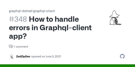 How To Handle Errors In Graphql Client App · Issue 348 · Graphql Dotnetgraphql Client · Github