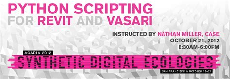 The Proving Ground By Nathan Miller Acadia Workshop Python Scripting For Revit And Vasari