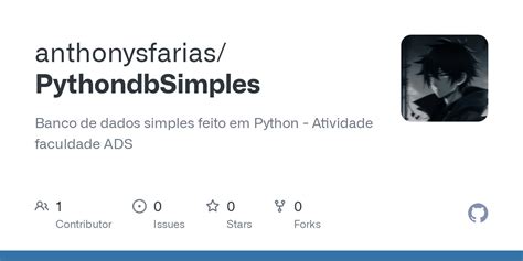 Github Anthonysfarias Pythondbsimples Banco De Dados Simples Feito Em Python Atividade