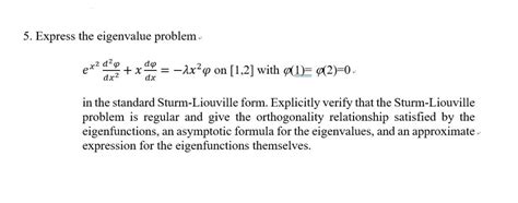 Solved 5 Express the eigenvalue problem ex2d²u do x dx Chegg com