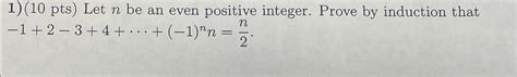 Solved 10 ﻿pts ﻿let N ﻿be An Even Positive Integer Prove
