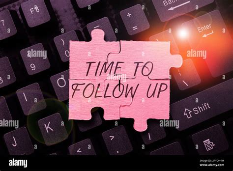 Sign Displaying Time To Follow Up Conceptual Photo Enquiry Of The