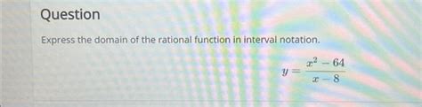 Solved Express The Domain Of The Rational Function In