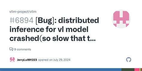 Bug Distributed Inference For Vl Model Crashedso Slow That The Connection Closed · Issue