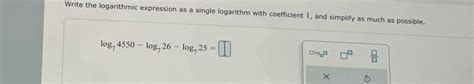 Solved Write The Logarithmic Expression As A Single