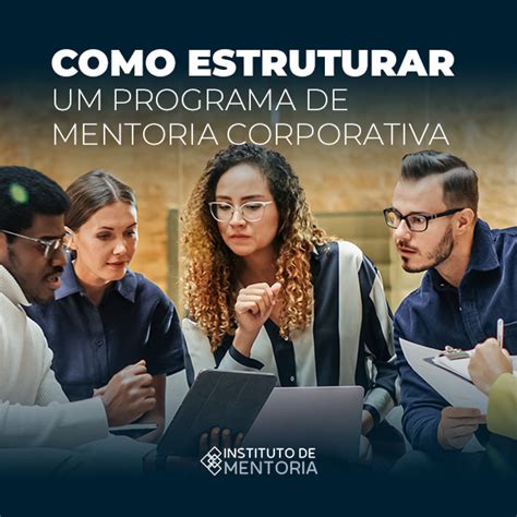 como estruturar um programa de mentoria corporativa sidnei olivei