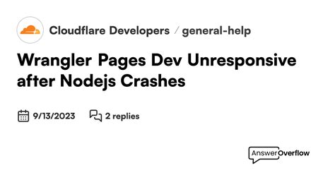 Wrangler Pages Dev Unresponsive After Nodejs Crashes Cloudflare Developers