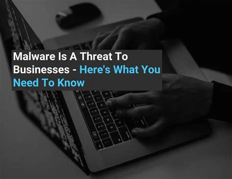 Malware Is A Threat To Businesses Heres What You Need To Know Stanfield It