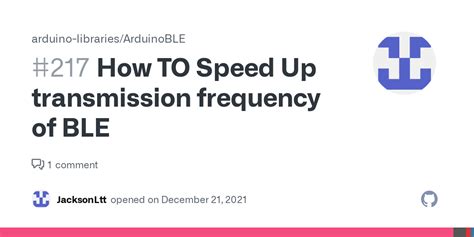 how to speed up transmission frequency of ble · issue 217 · arduino libraries arduinoble · github