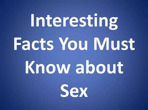 Interesting Facts You Must Know About Sex Pptx