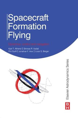 Spacecraft Formation Flying Dynamics Control And Navigation Books