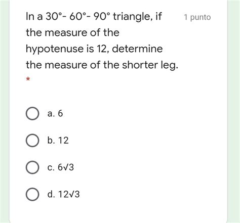 Solved Ina 30° 60° 90° Triangle If 1 Punto The Measure Of The Hypotenuse Is 12 Determine The