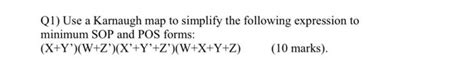 Solved Q1 Use A Karnaugh Map To Simplify The Following