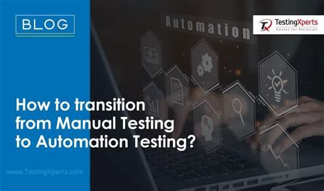 Testingxperts On Linkedin How To Transition From Manual Testing To Automation Testing