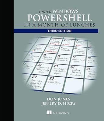 Learn Windows PowerShell In A Month Of Lunches Third Edition Jones Donald Hicks Jeffrey