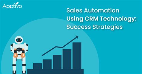 How To Effectively Automate Your Sales Process With Crm Technology Apptivo