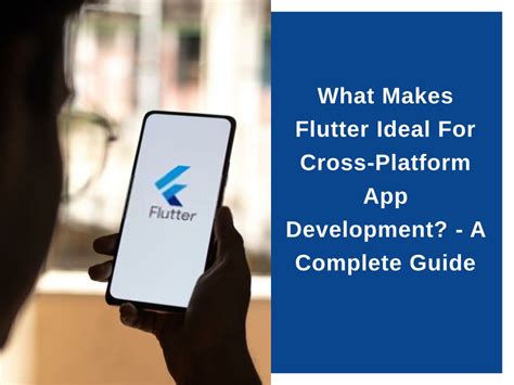 Ppt What Makes Flutter Ideal For Cross Platform App Development A Complete Guide Powerpoint