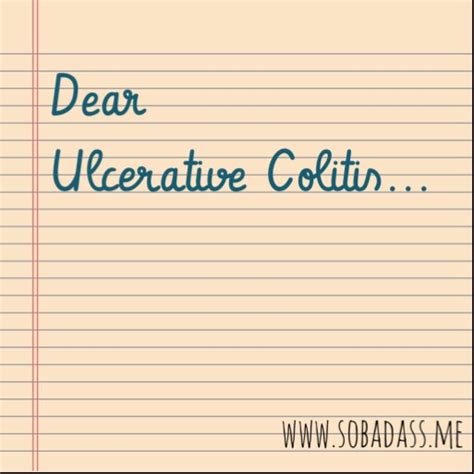 Dear Ulcerative Colitis So Bad Ass