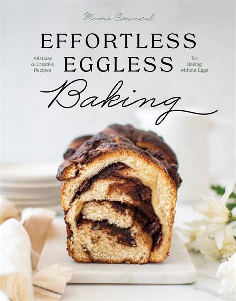 Effortless Eggless Baking Mimi Council