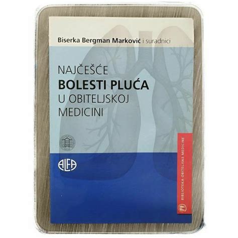 Najčešće Bolesti Pluća U Obiteljskoj Medicini Biserka Bergman Marković