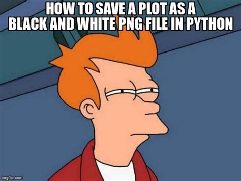Meme Overflow On Twitter How To Save A Plot As A Black And White Png