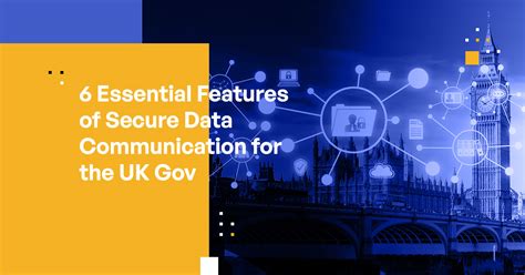 6 Features Of Secure Data Communication For UK Government