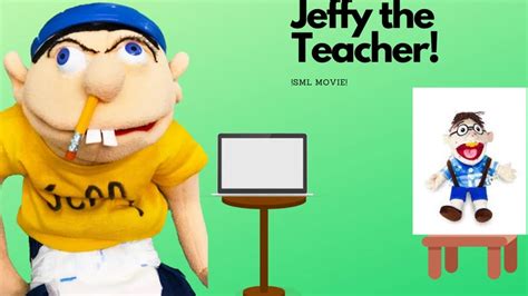 Sml Movie Jeffy The Teacher [an Sml Idea ] Fandom
