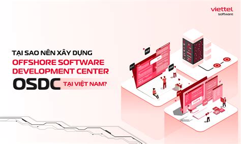 TẠi Sao NÊn XÂy DỰng Offshore Software Development Center Osdc TẠi