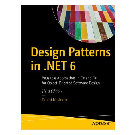 Design Patterns In NET 6 Reusable Approaches In C And F For Object