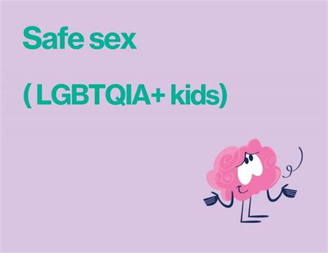 A Detailed Parents Guide To Talking About Safe Sex In Lgbtqia