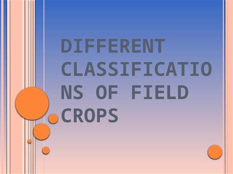 Pptx Different Classifications Of Field Cropsagronomy Dokumentips