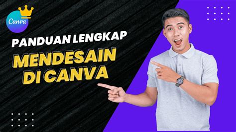Panduan Terlengkap Cara Menggunakan Canva Untuk Berbagai Desain Yang