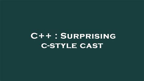 C Surprising C Style Cast Youtube