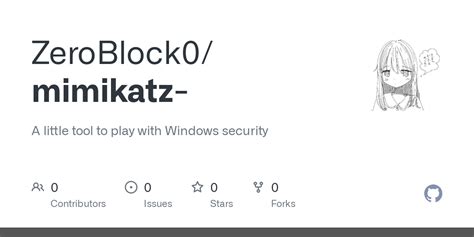 GitHub ZeroBlock0 Mimikatz A Babe Tool To Play With Windows Security