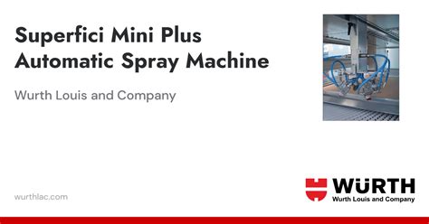 Superfici Mini Plus Automatic Spray Machine Würth Louis And Company